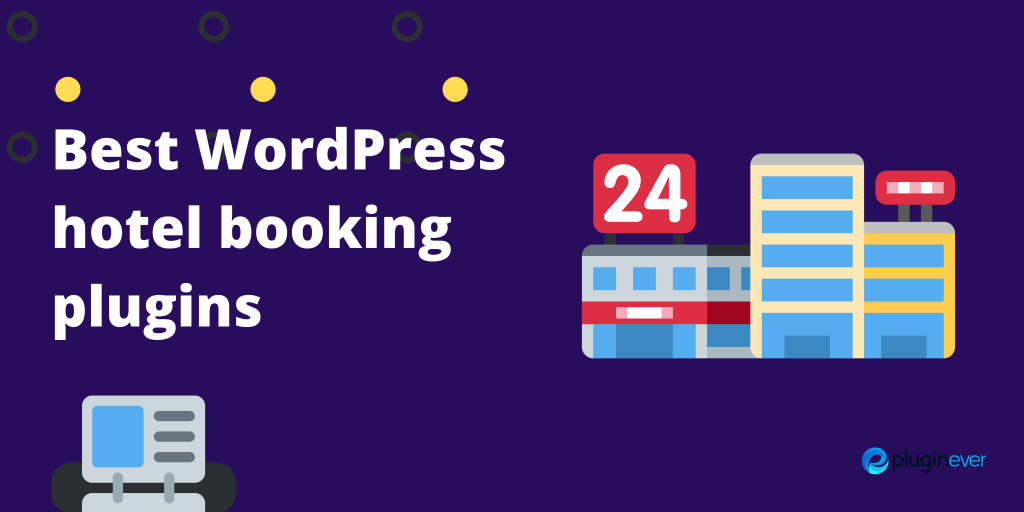 Best WordPress Hotel Booking Plugins - PluginEver
